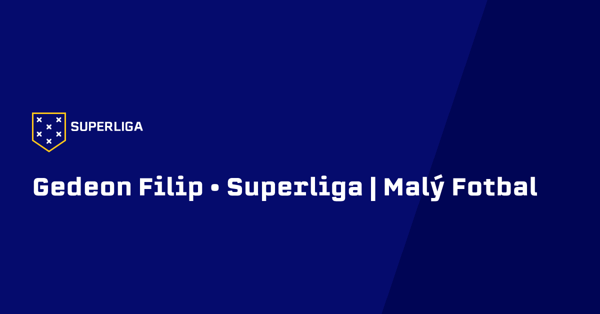 Gedeon Filip • Superliga | Malý Fotbal